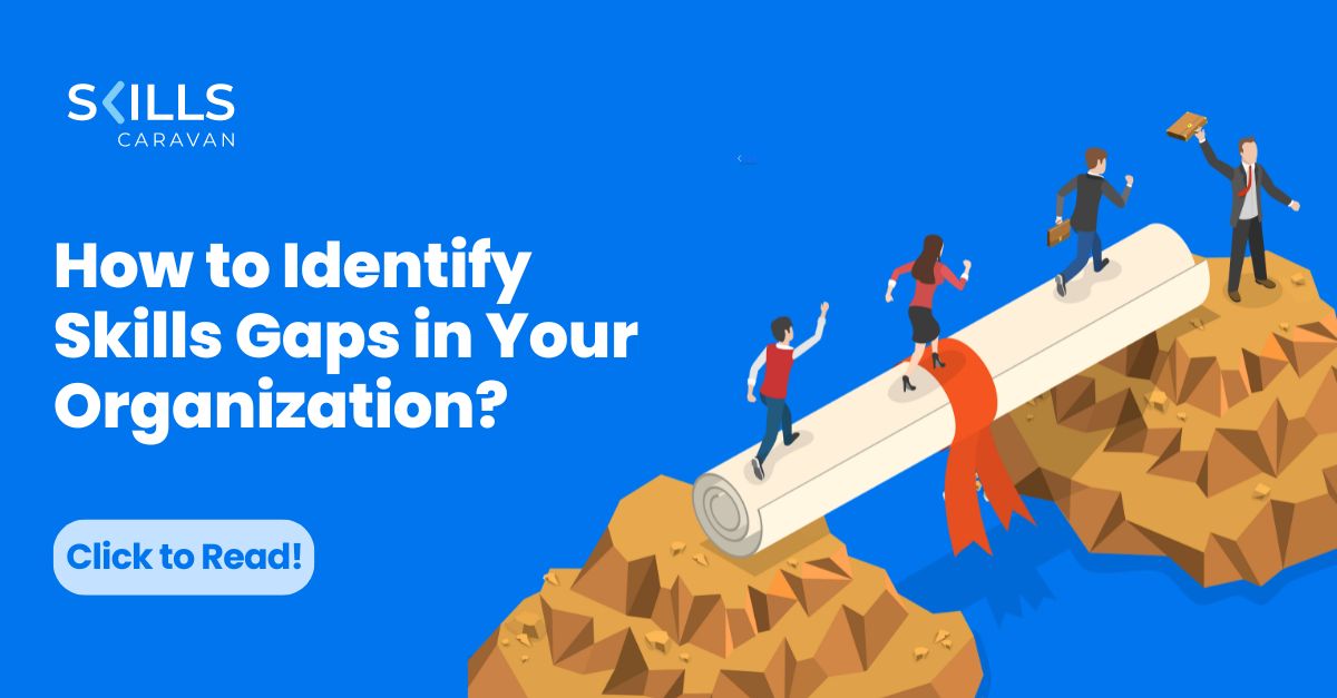 How to Identify Skills Gaps in Your Organization in 2024?